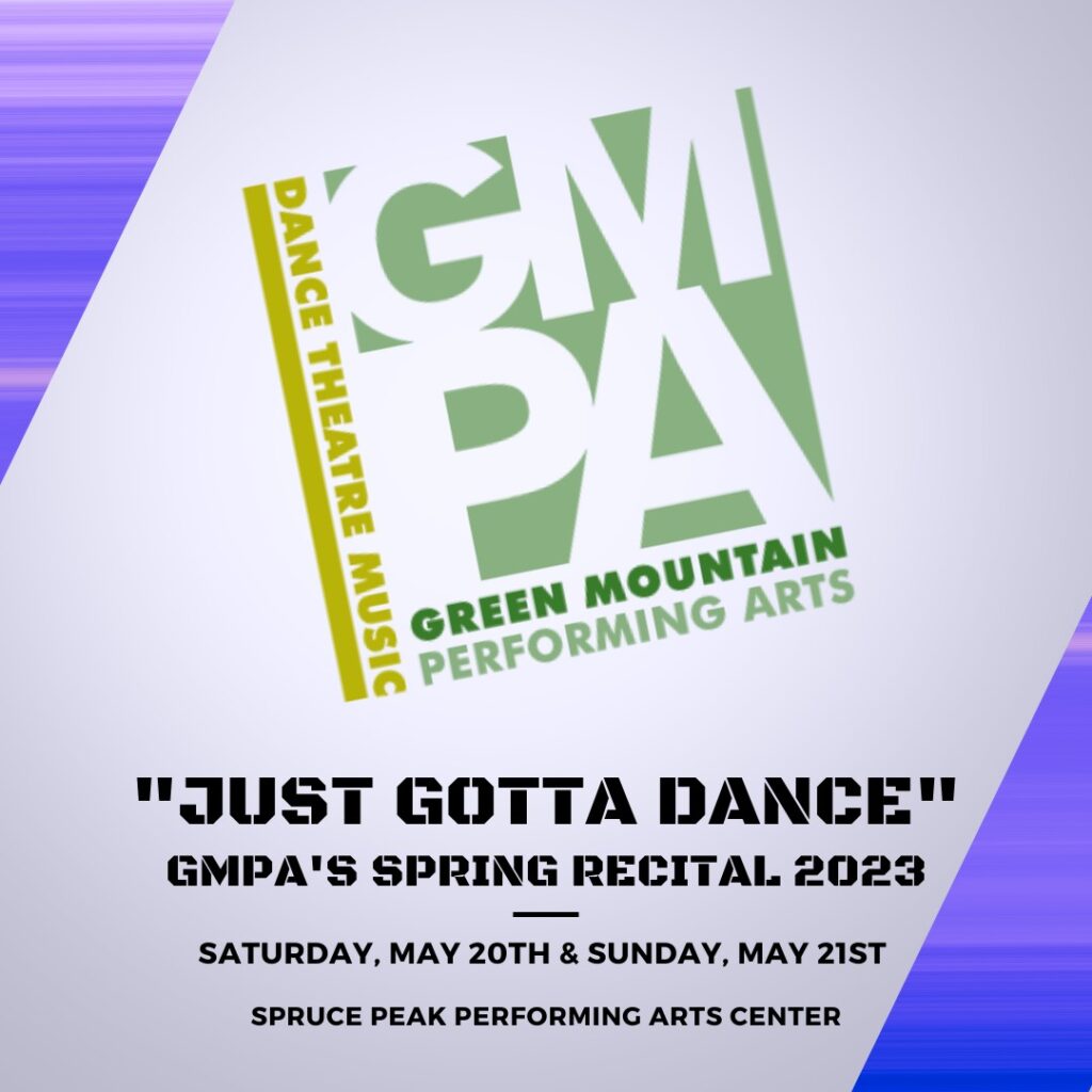 "Just Gotta Dance" GMPA's Annual Spring Recital 2023 - Spruce Peak Arts in Stowe, Vermont