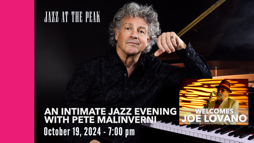 Jazz at the Peak: An Intimate Jazz Evening with Pete Malinverni welcomes Joe Lovano - Spruce ...