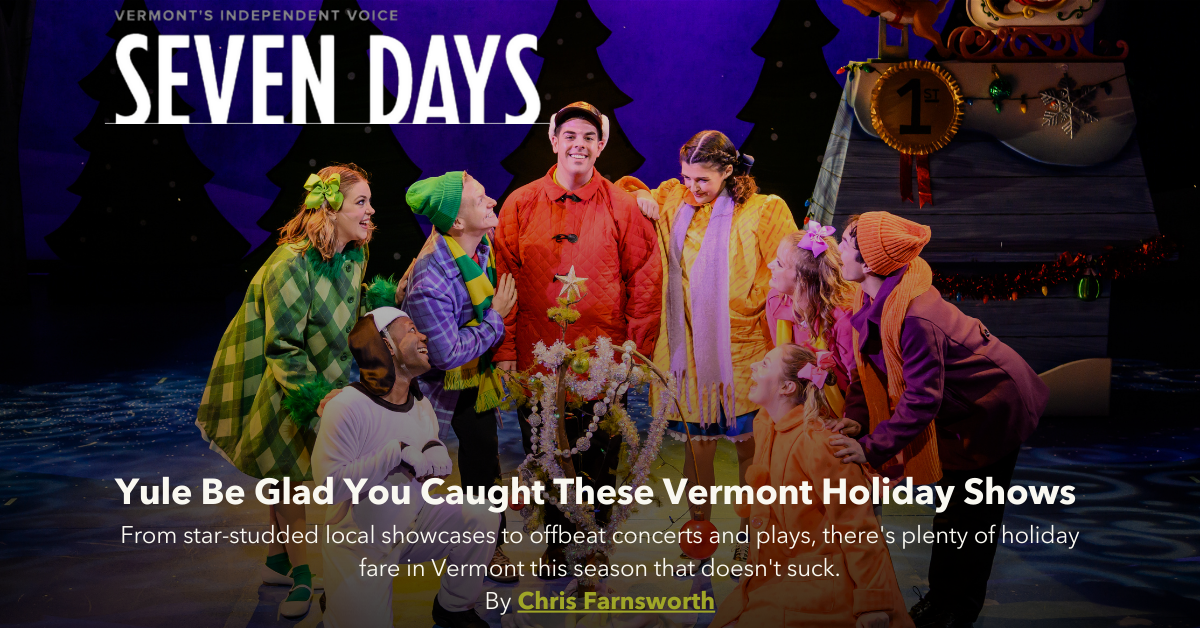 Seven Days: Yule Be Glad You Caught These Vermont Holiday Shows ...